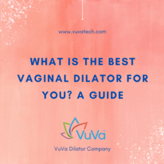 What Is the Best Vaginal Dilator for You? A Guide | Vuvatech