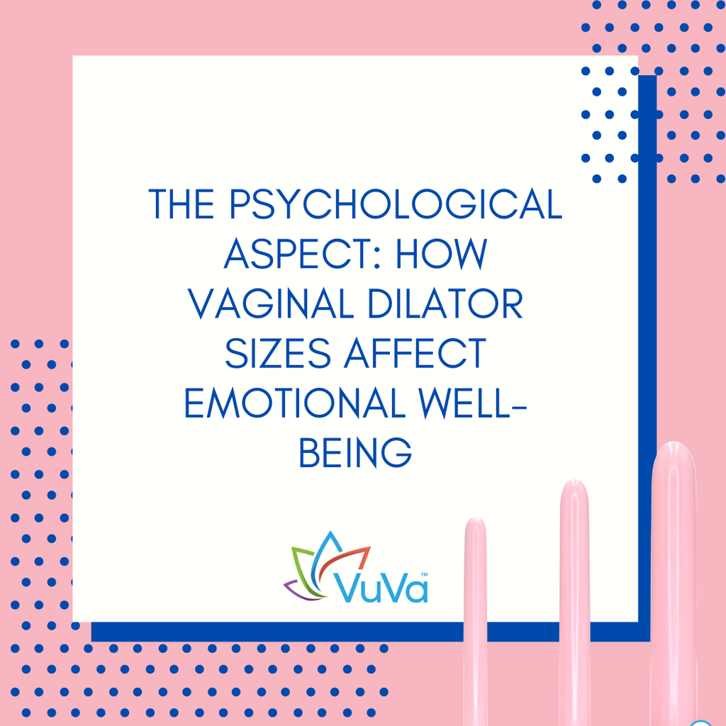 How Vaginal Dilator Sizes Affect Emotional Well-being – Vuvatech