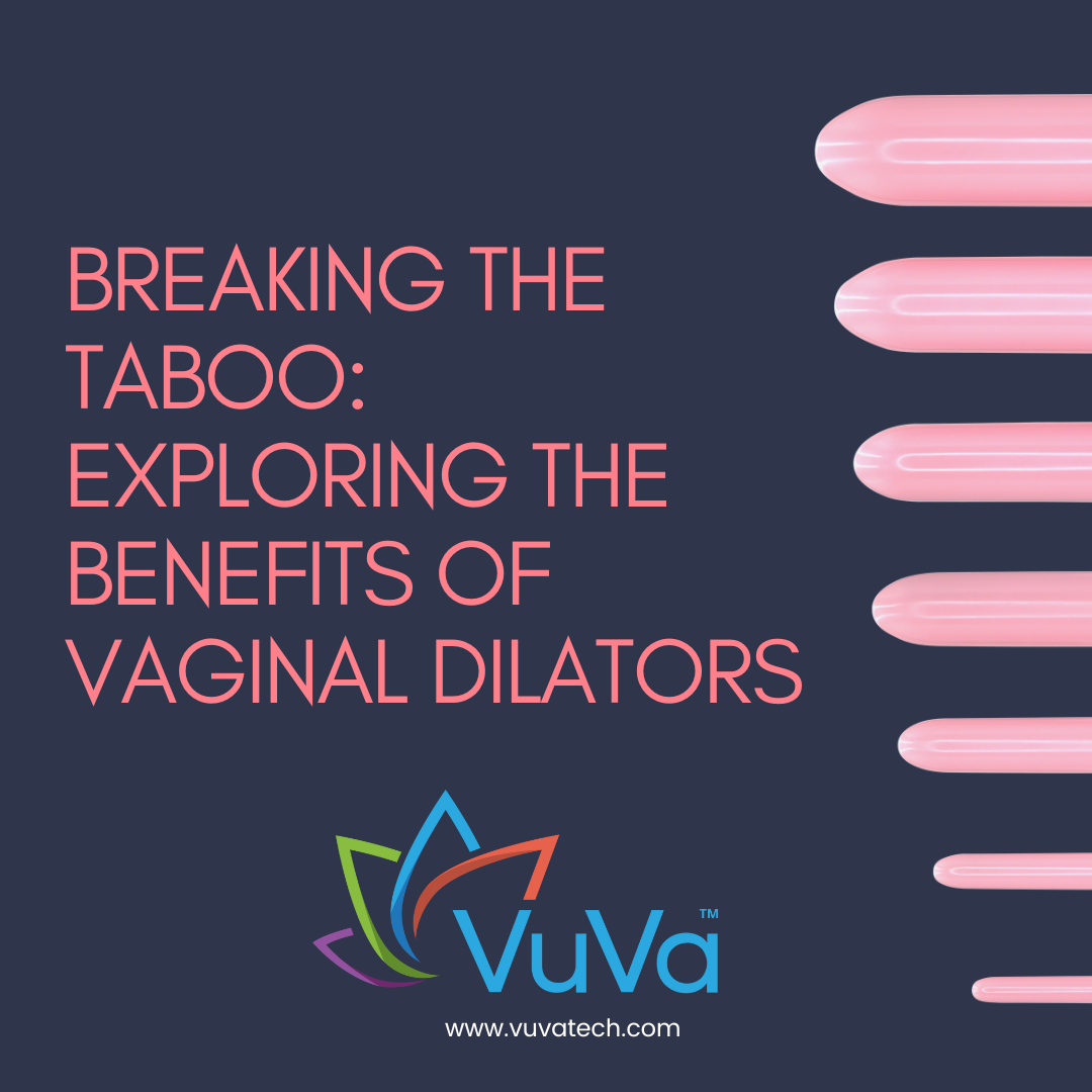 Breaking the Taboo: Exploring the Benefits of Vaginal Dilators by VuVa ...