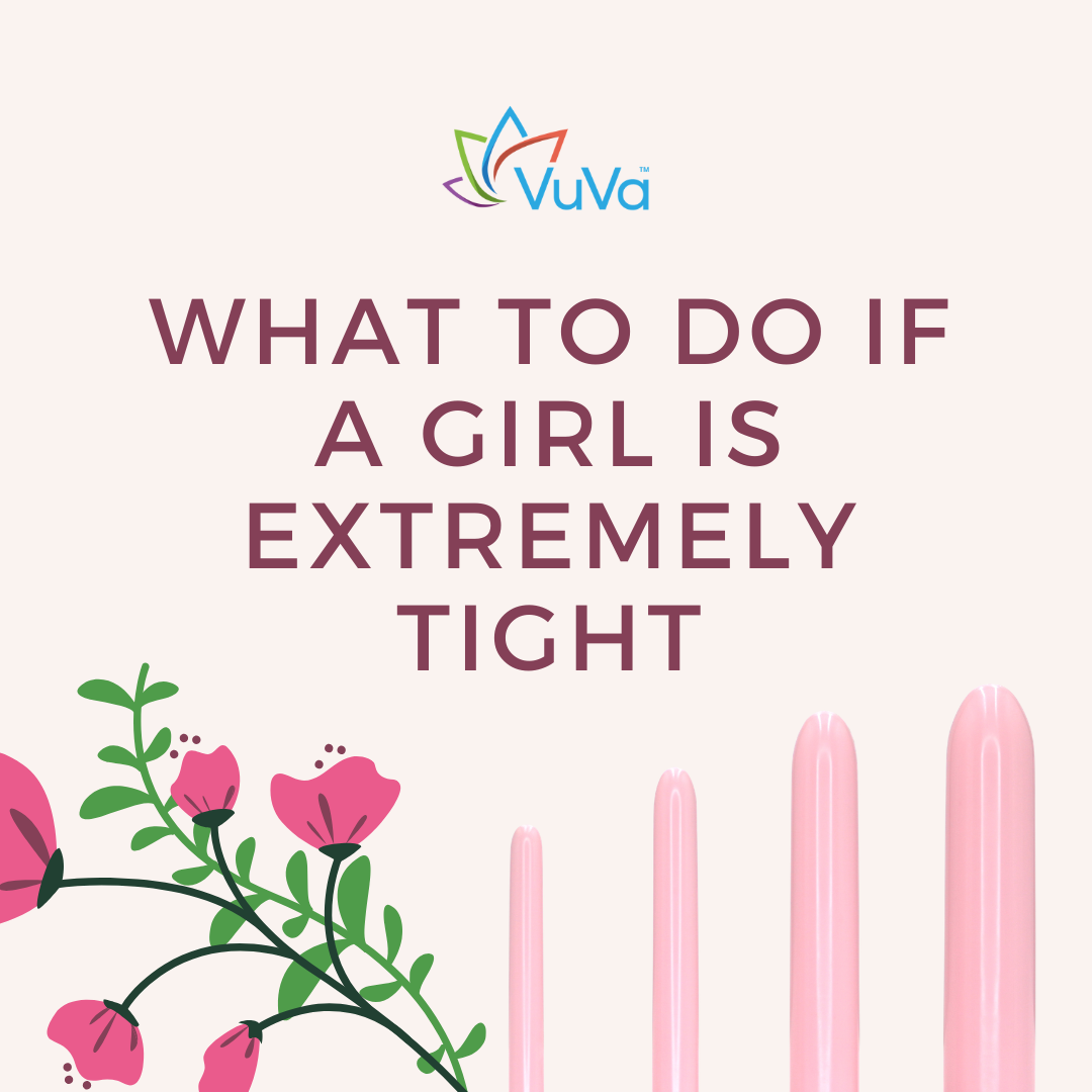What to Do If a Girl Is Extremely Tight: A Safe, Respectful, and ...